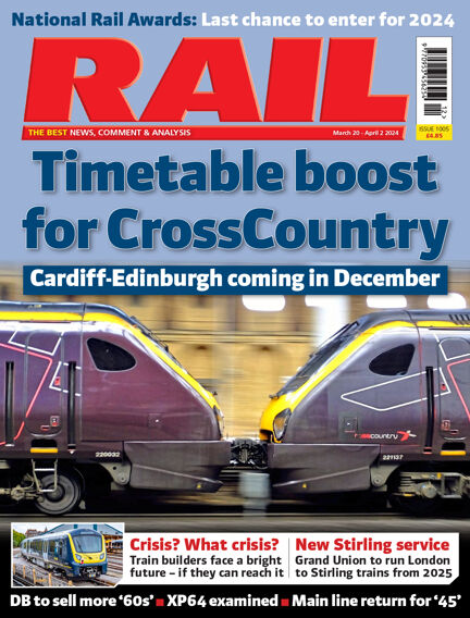 20 March 2024 - Rail Magazine - 1000's of magazines in one app