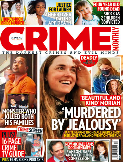 07 July, 2022 - Crime Monthly Magazine - 1000's of magazines in one app