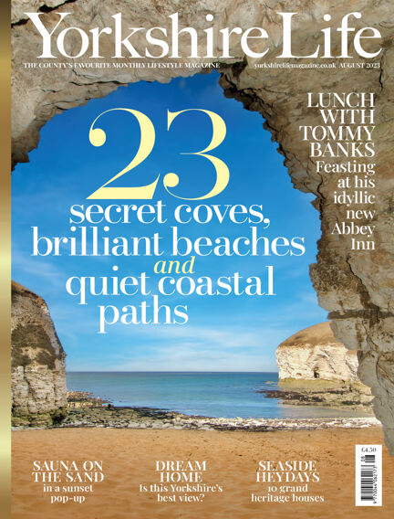 21 July, 2023 - Yorkshire Life Magazine - 1000's of magazines in one app