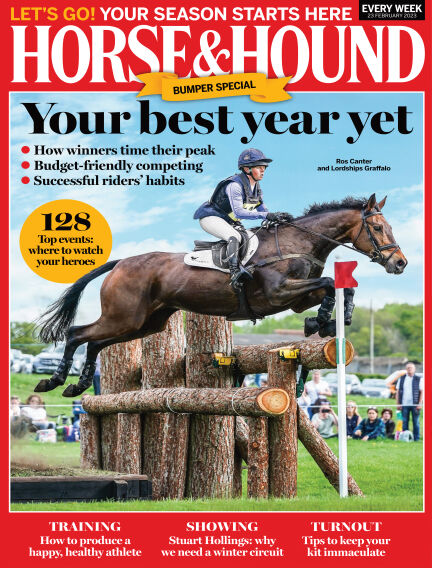 23 February, 2023 - Horse & Hound Magazine - 1000's of magazines in one app