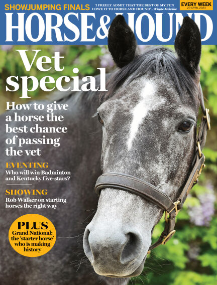 20 April, 2023 - Horse & Hound Magazine - 1000's of magazines in one app