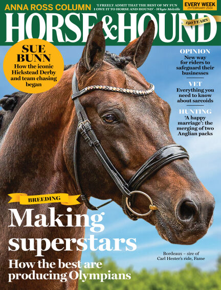 29 February, 2024 - Horse & Hound Magazine - 1000's of magazines in one app