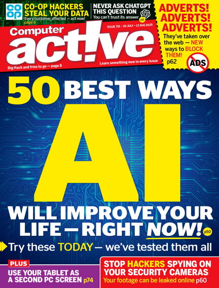 30 July, 2025 - Computeractive Magazine - 1000's of magazines in one app